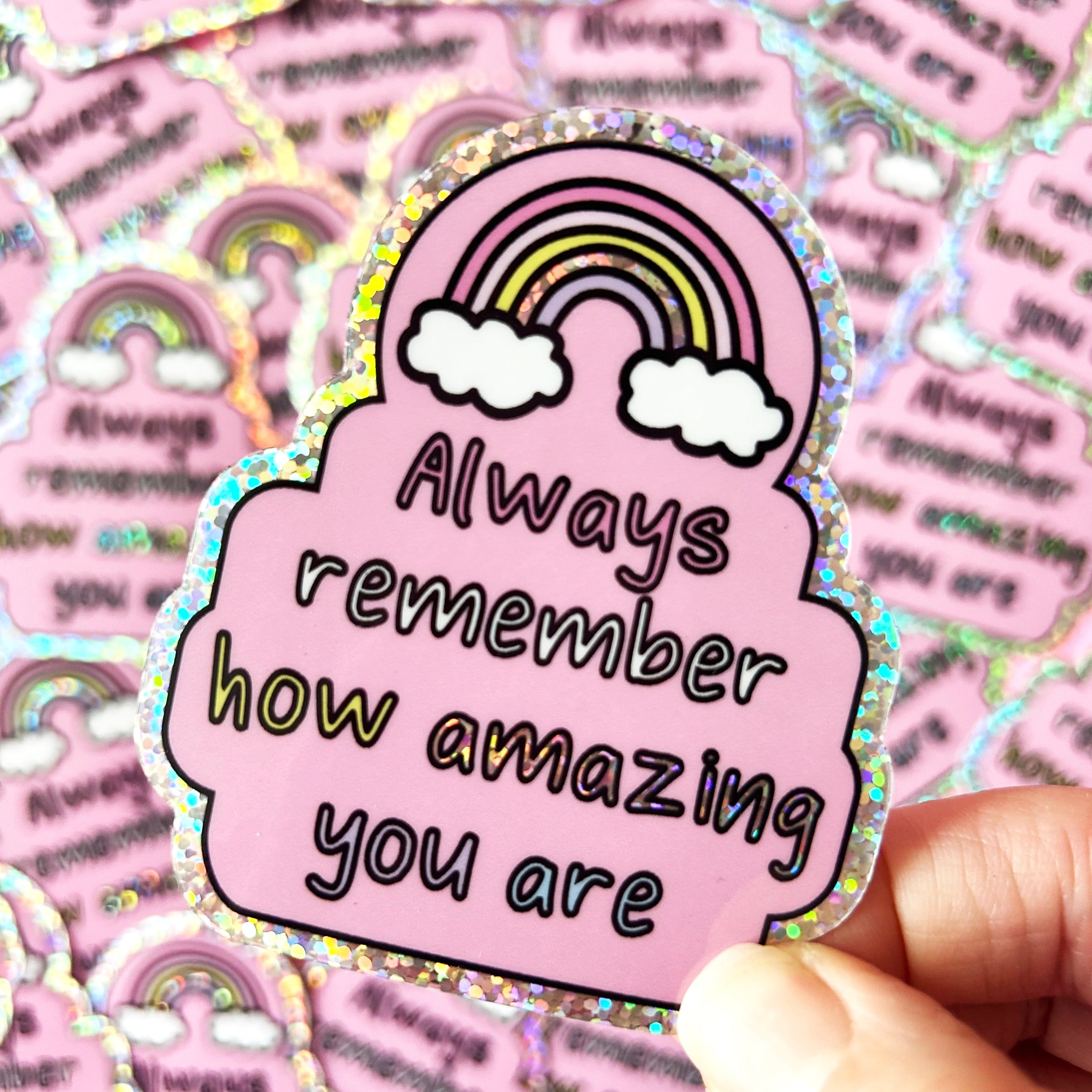 Always Remember Positive affirmation Glitter Sticker – The Happy Company uk